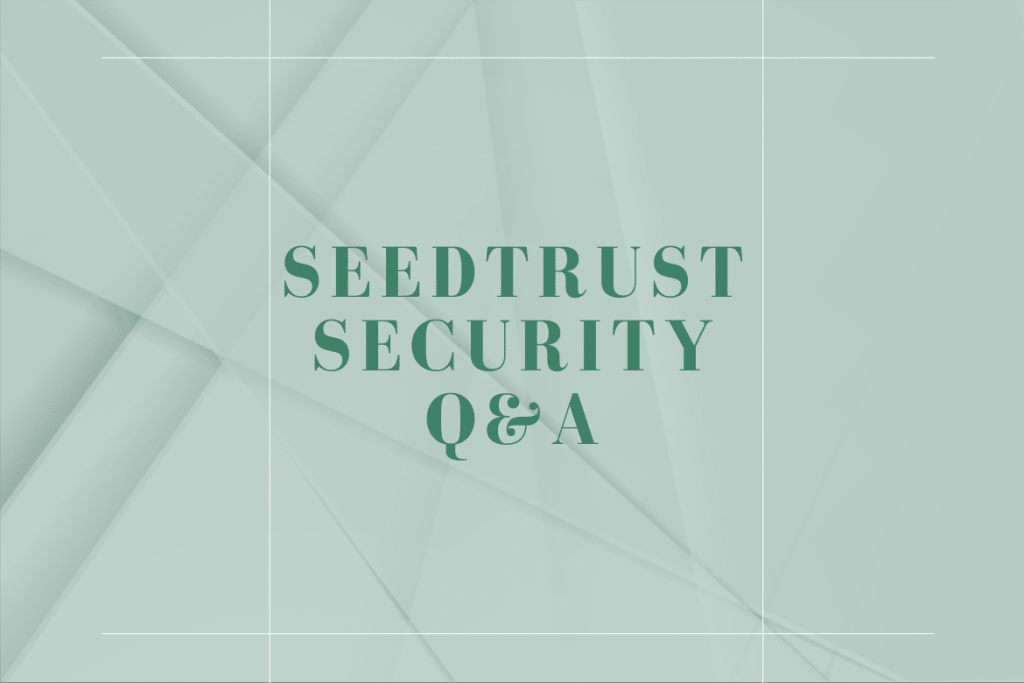 SeedTrust Security Q&A – SeedTrust Surrogacy Escrow Services